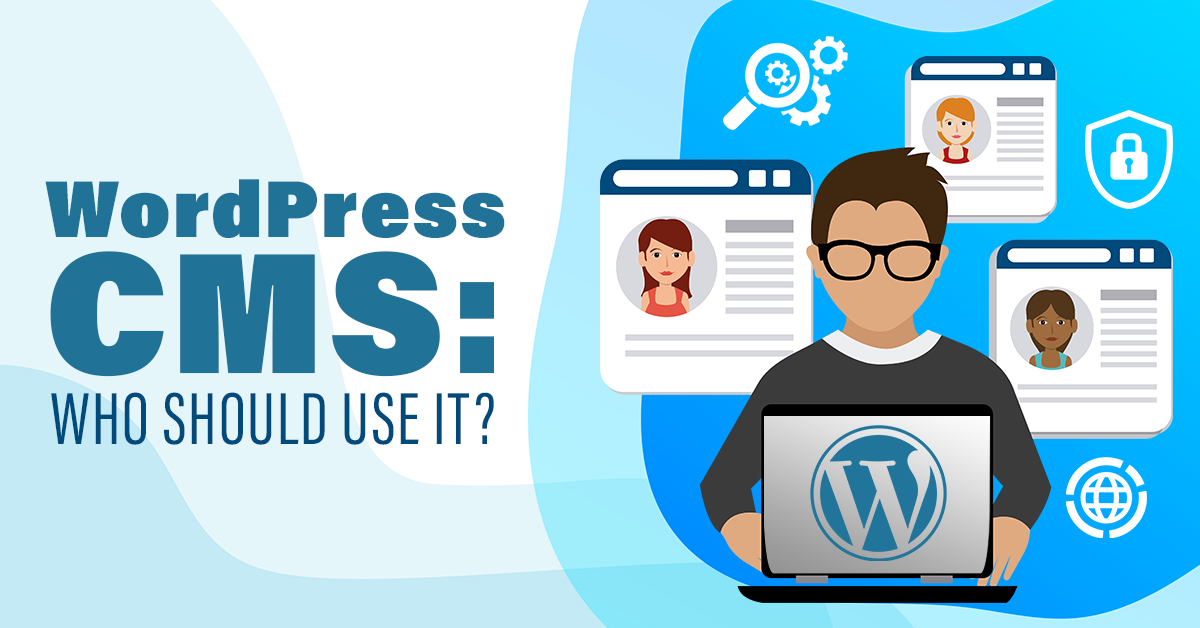 WordPress CMS: Who Should Use It? - WP Designer