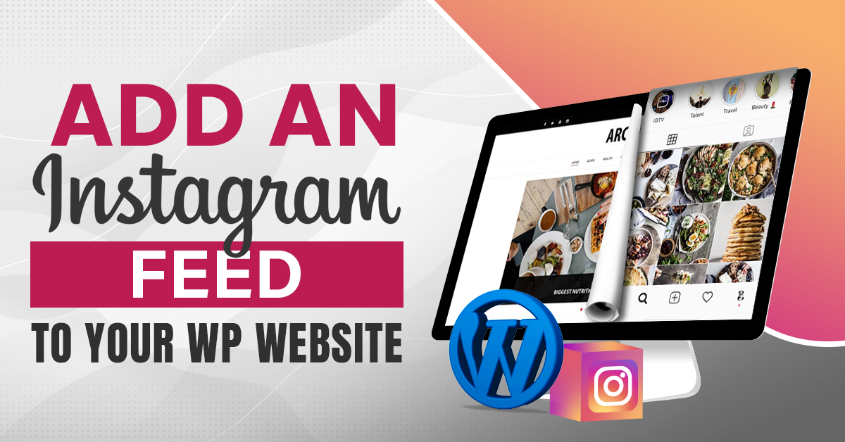Add an Instagram Feed to Your WP Website - WP Designer