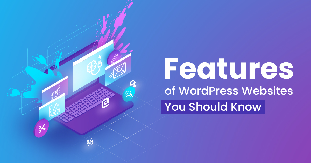Features of WordPress Websites You Should Know - WP Designer