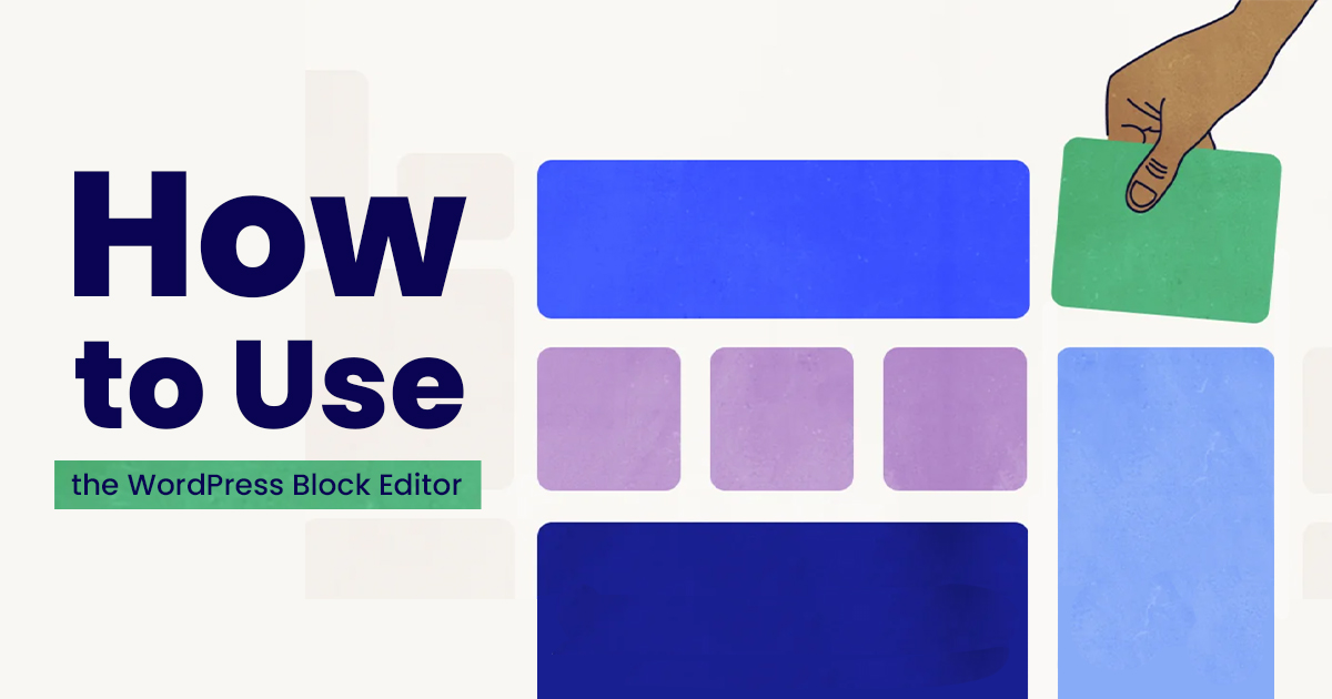 How to Use the WordPress Block Editor: Reshape your SiteWP Designer