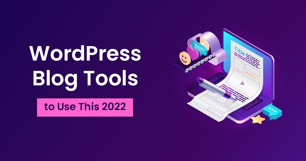 WordPress Blog Tools: 10 Best Tools to Use this 2022 - WP Designer