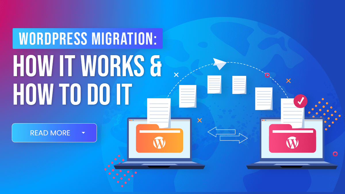 WordPress Migration: How it Works & How to Do It - WP Designer